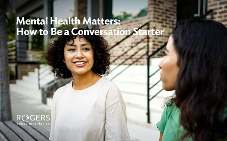 7 ways to start a conversation about mental health | Rogers Behavioral ...